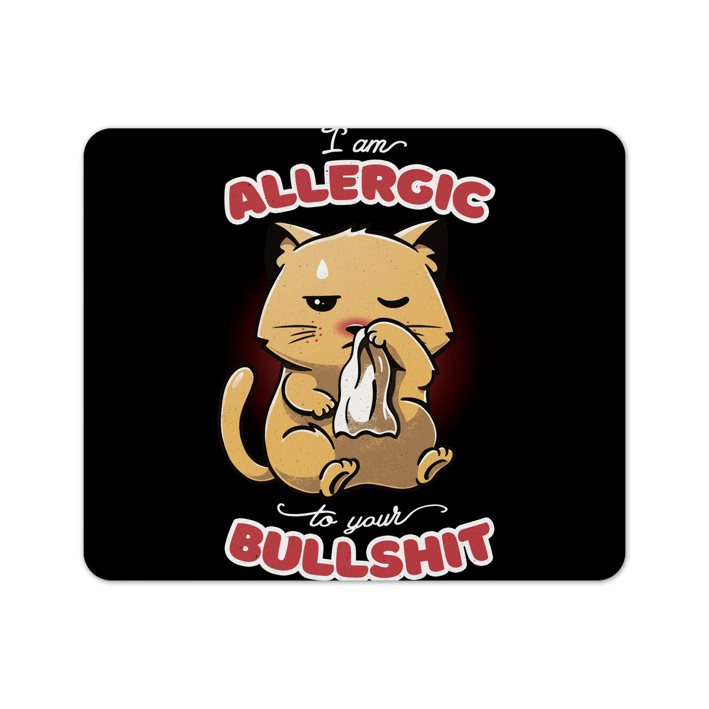 Allergic To Your Bullshit Cores Mouse Pad - Mousepad | Nurd Tyme ...