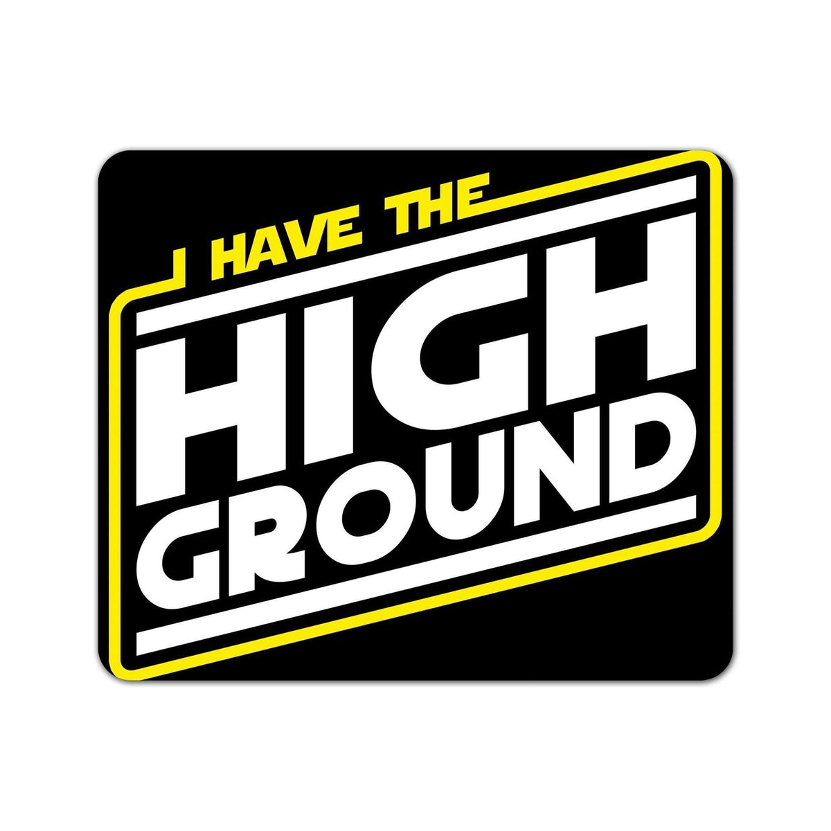I Have the High Ground Mouse Pad - Mousepad | Nurd Tyme — Nurdtyme LLC